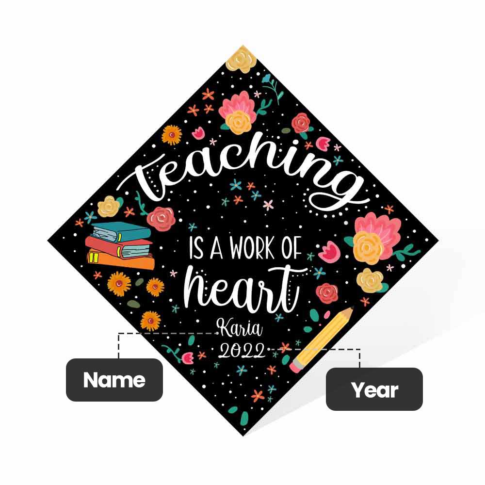 Personalized Teaching is a Work of Heart Grad Cap Topper Decoration ...
