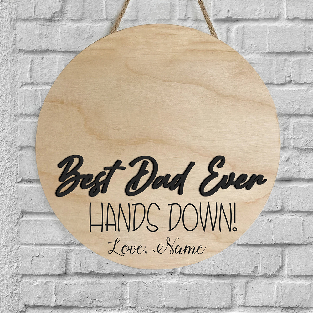 Personalized Best Dad Ever Hands Down Handprint Wooden Door Sign - CALLIE