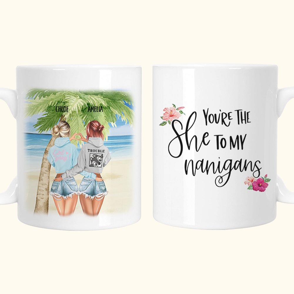 Personalized White Ceramic Mug with You're The She To My Nanigans ...