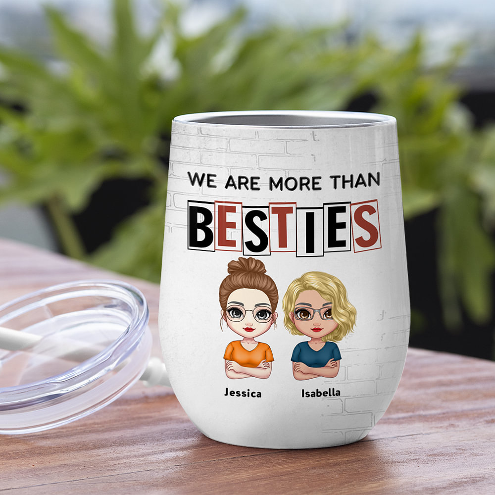 Personalized We Are More Than Besties Best Friend Quote Wine Tumbler ...