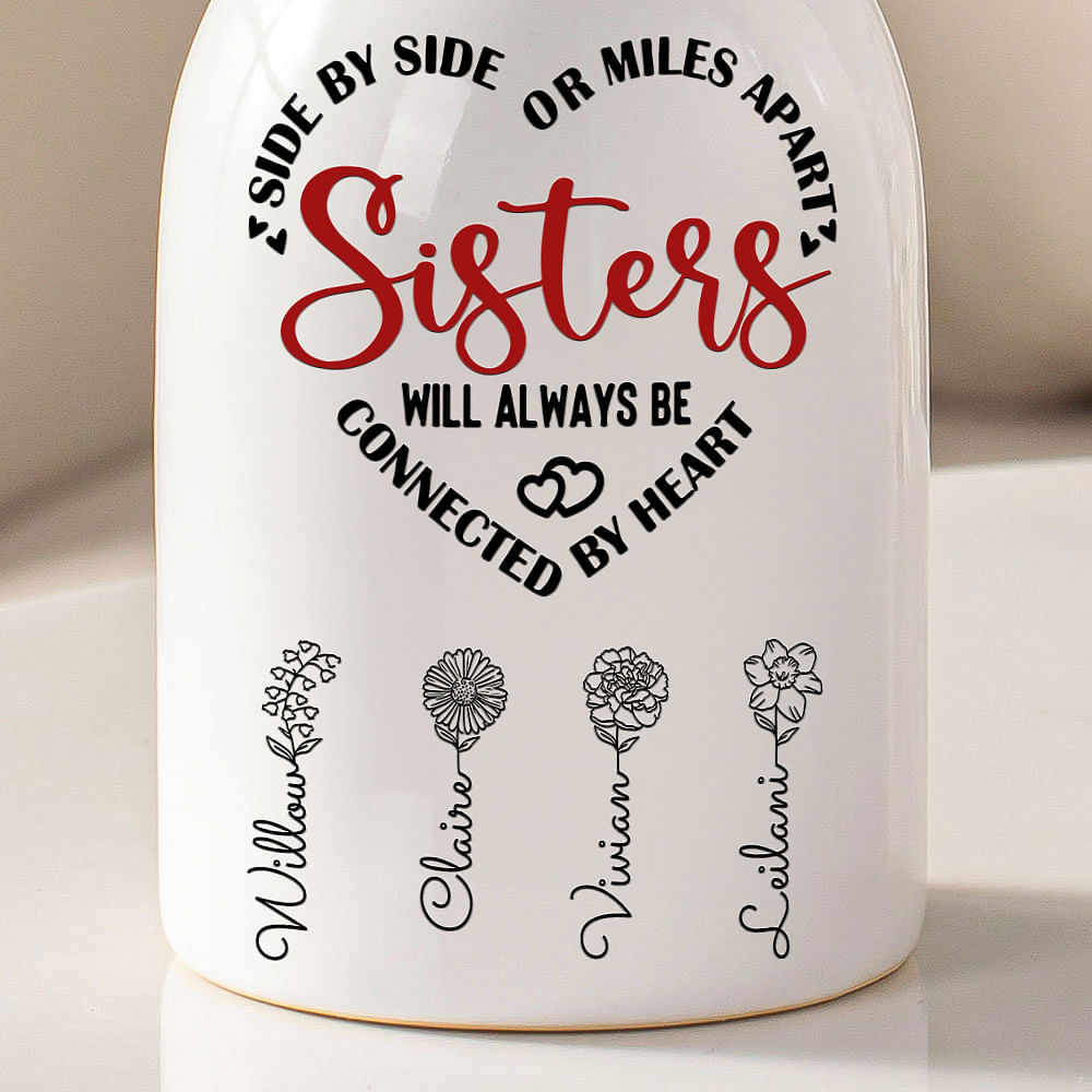 Personalized Sisters Will Always Be Connected By Heart Ceramic Vase ...