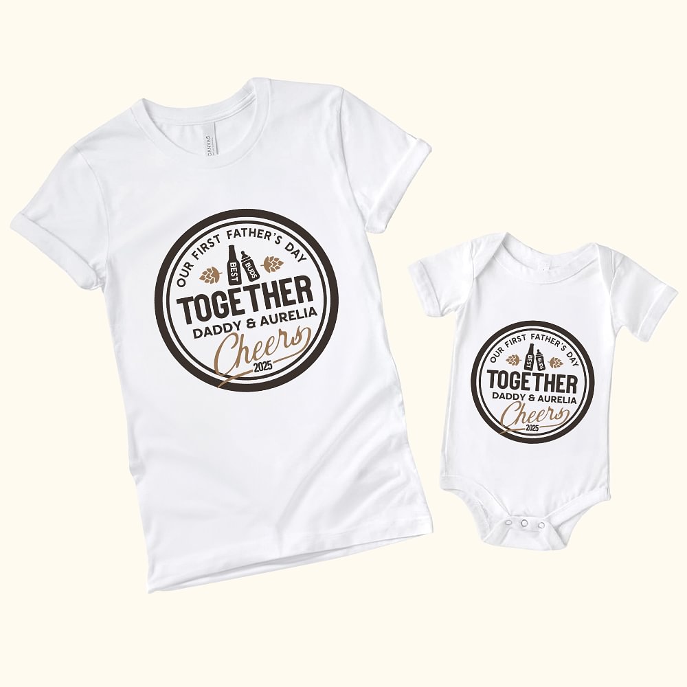 Personalized Our First Father's Day Together Cheers 100% Cotton T-Shirt ...