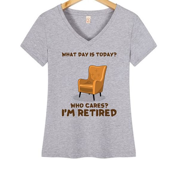 Personalized Shirt What Day Is Today I’m Retired Retirement Gift - CALLIE